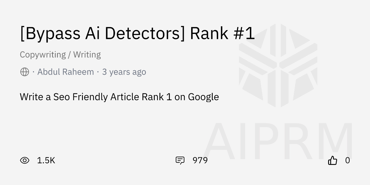 Prompt "[Bypass Ai Detectors] Rank #1" by "Abdul Raheem" - AIPRM for ChatGPT