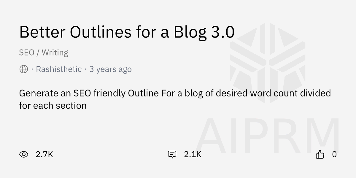 Prompt "Better Outlines for a Blog 3.0" by "Rashisthetic" - AIPRM for ...
