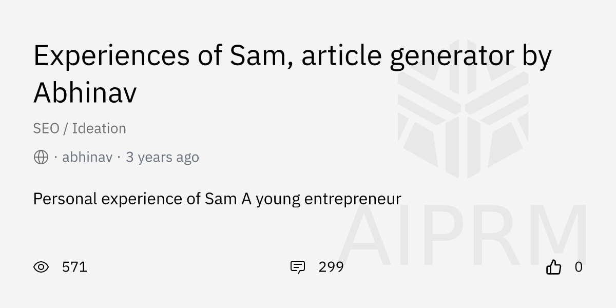 Prompt "Experiences of Sam, article generator by Abhinav" by "abhinav ...