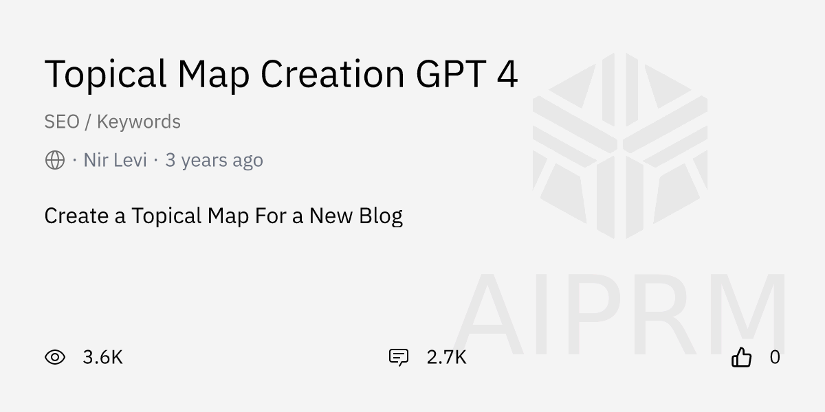 Prompt "Topical Map Creation GPT 4" by "Nir Levi" - AIPRM for ChatGPT