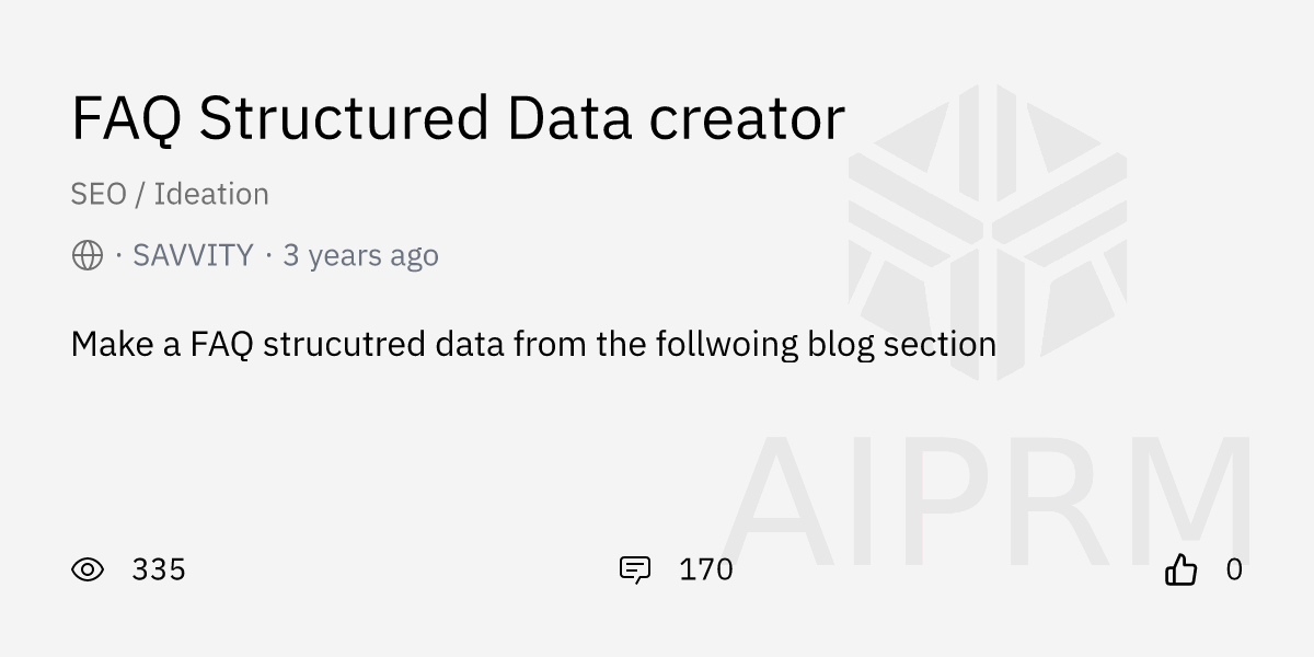 Prompt "FAQ Structured Data creator" by "SAVVITY" - AIPRM for ChatGPT
