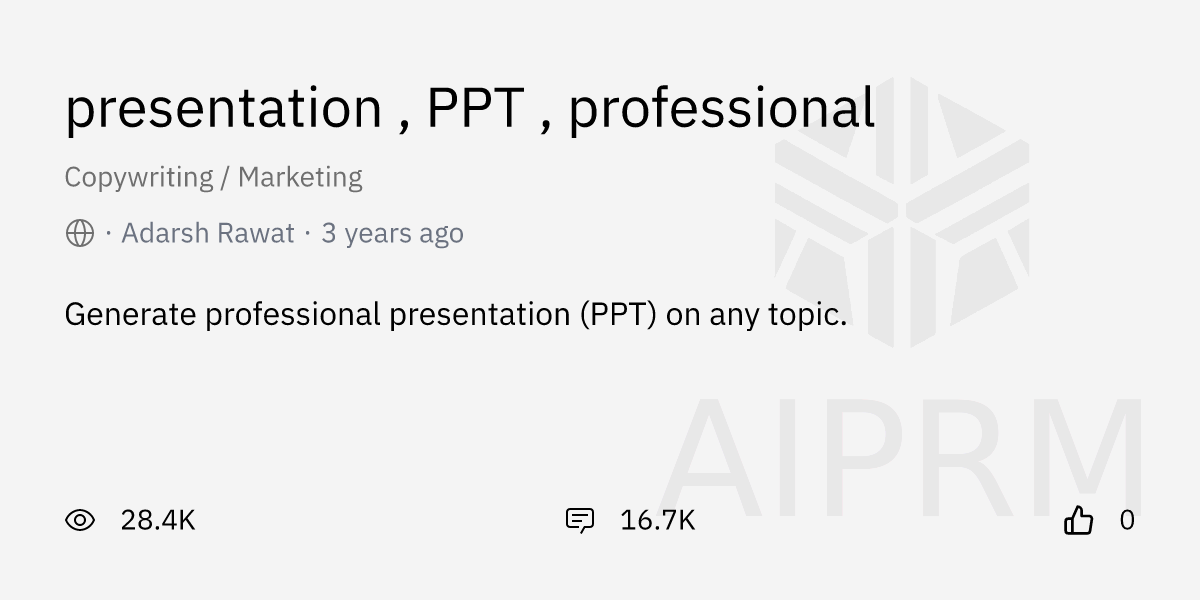 Prompt "presentation , PPT , professional" by "Adarsh Rawat" - AIPRM ...