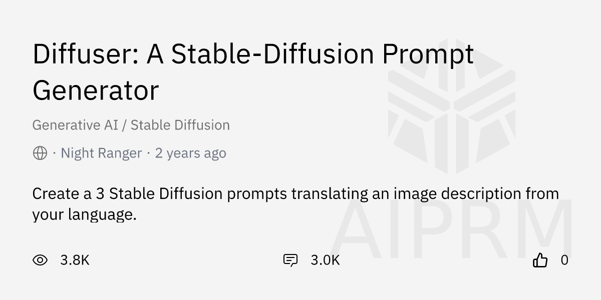 Prompt "Diffuser: A Stable-Diffusion Prompt Generator" by "Night Ranger" - AIPRM for ChatGPT