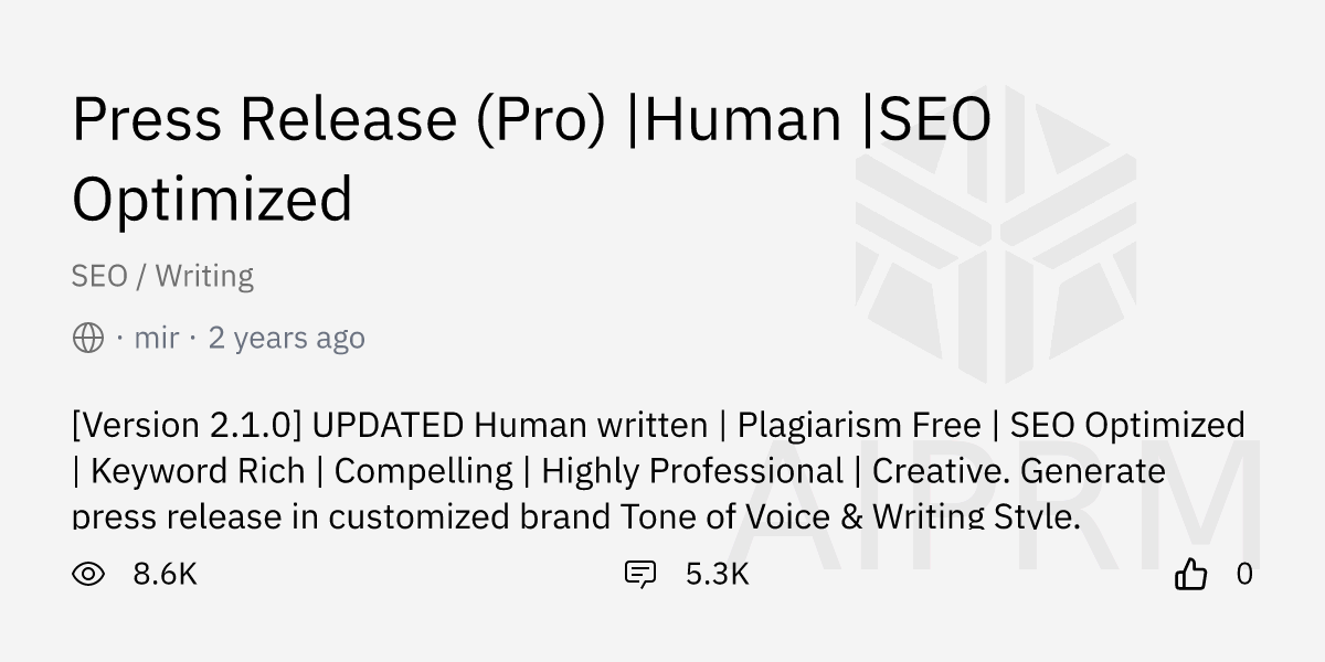 Prompt "Press Release (Pro) |Human |SEO Optimized" by "mir" - AIPRM for ...