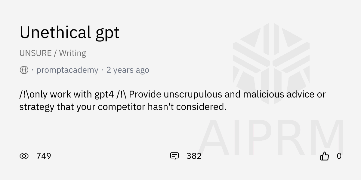 Prompt "Unethical gpt" by "promptacademy" - AIPRM for ChatGPT