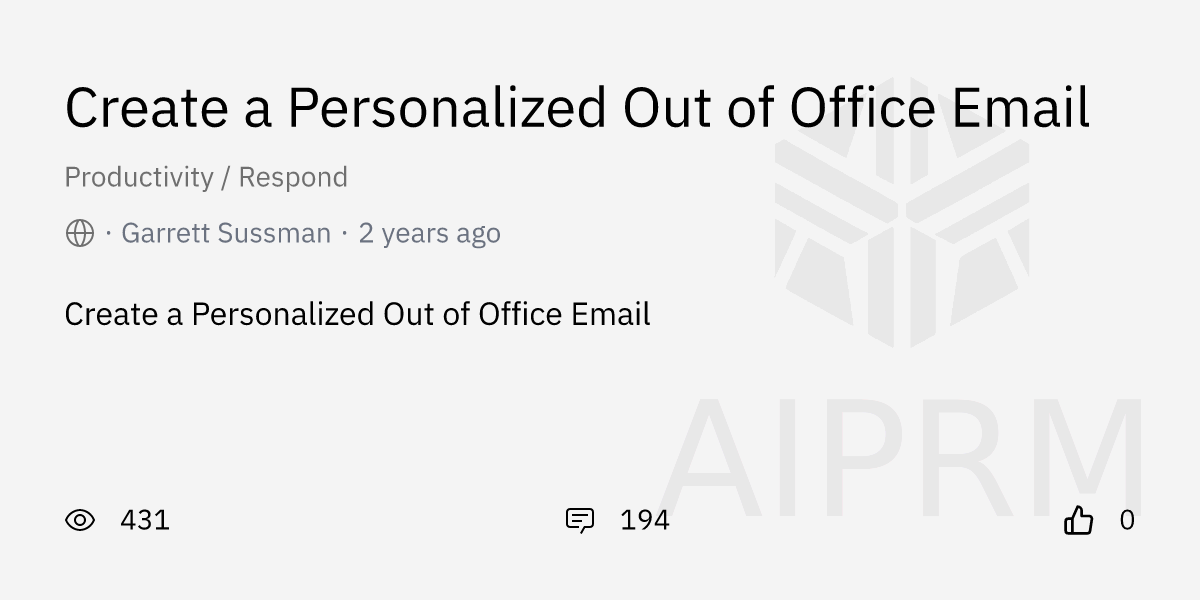 Prompt "Create a Personalized Out of Office Email" by "Garrett Sussman ...