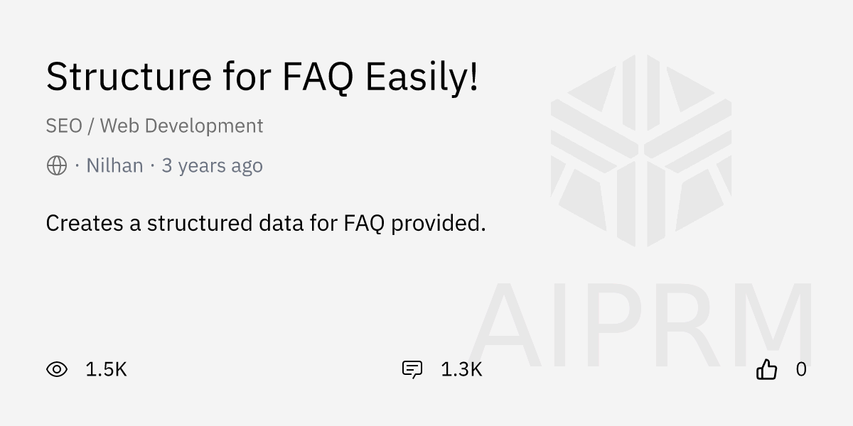 Prompt "Structure for FAQ Easily!" by "Nilhan" - AIPRM for ChatGPT
