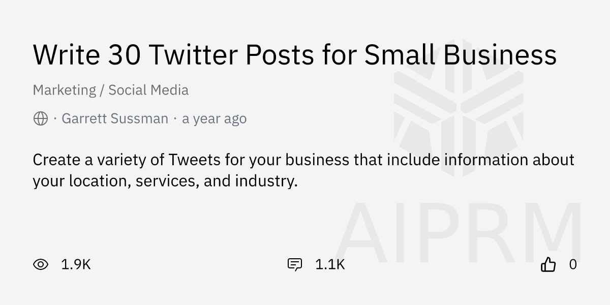 Prompt "Write 30 Twitter Posts for Small Business" by "Garrett Sussman ...
