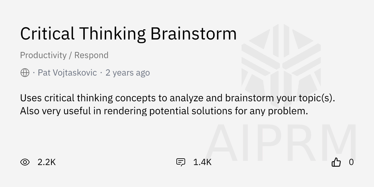 Prompt "Critical Thinking Brainstorm" by "Pat Vojtaskovic" - AIPRM for ...