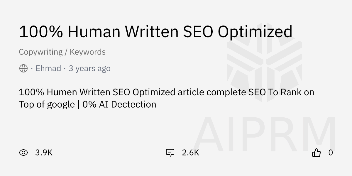 Prompt "100% Human Written SEO Optimized" by "Ehmad" - AIPRM for ChatGPT