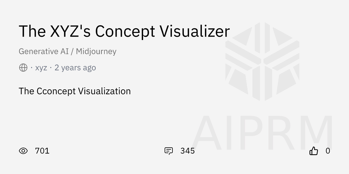 Prompt "The XYZ's Concept Visualizer" by "xyz" - AIPRM for ChatGPT