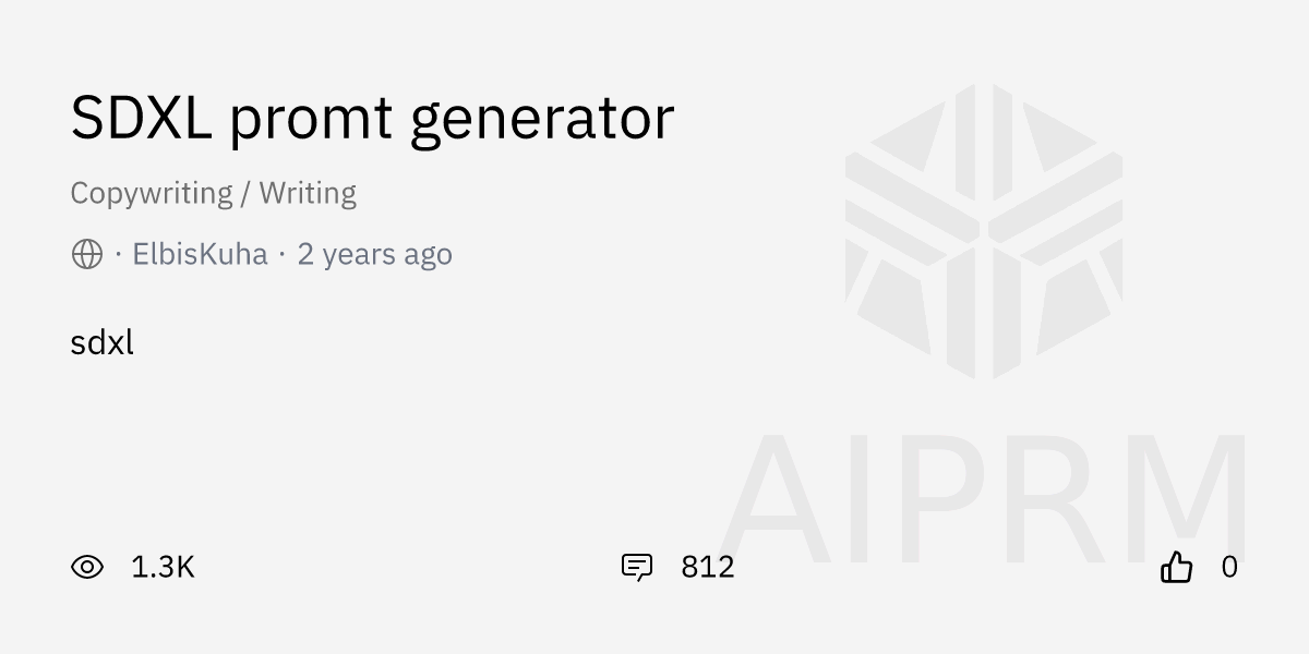 Prompt "SDXL promt generator" by "ElbisKuha" - AIPRM for ChatGPT