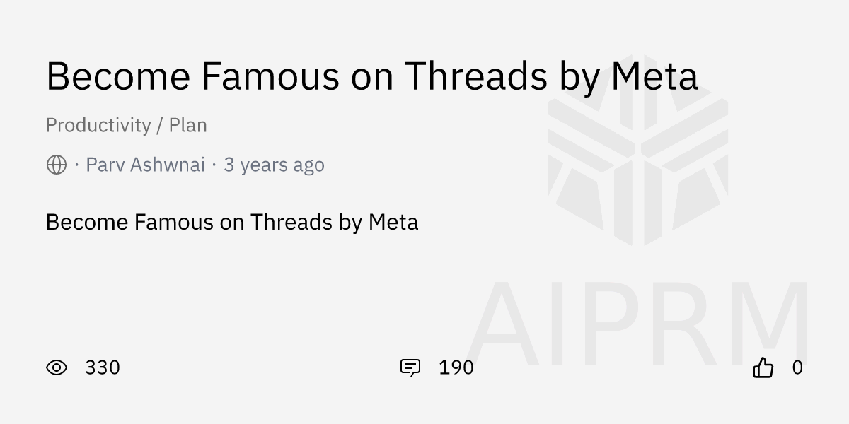 Prompt "Become Famous on Threads by Meta" by "Parv Ashwnai" - AIPRM for ChatGPT