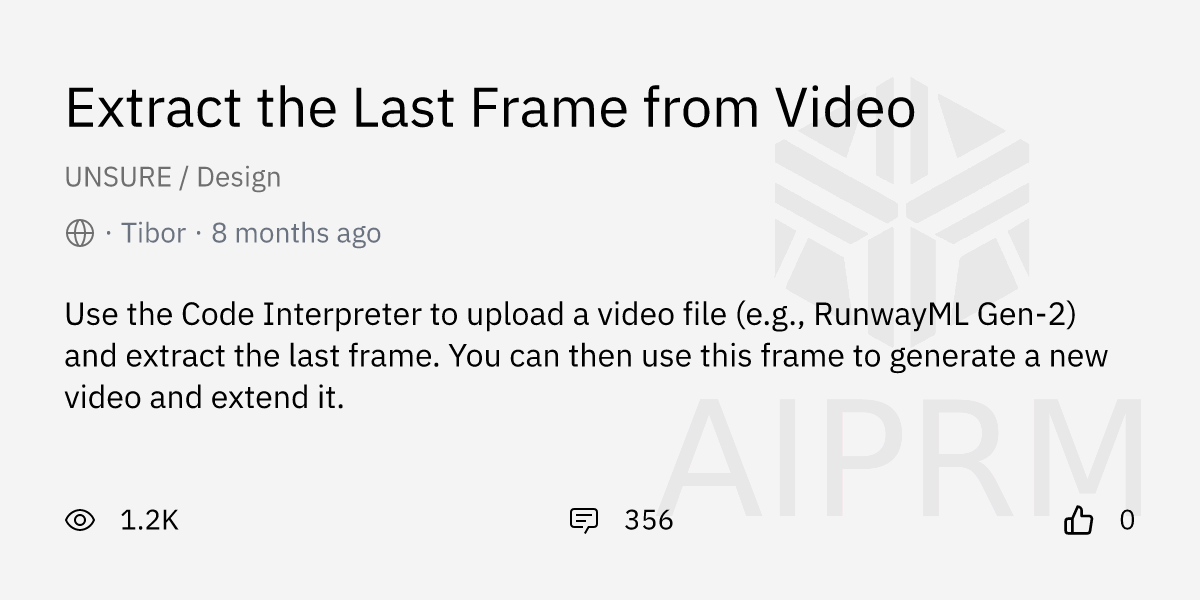 Prompt "Extract the Last Frame from Video" by "Tibor" - AIPRM for ChatGPT