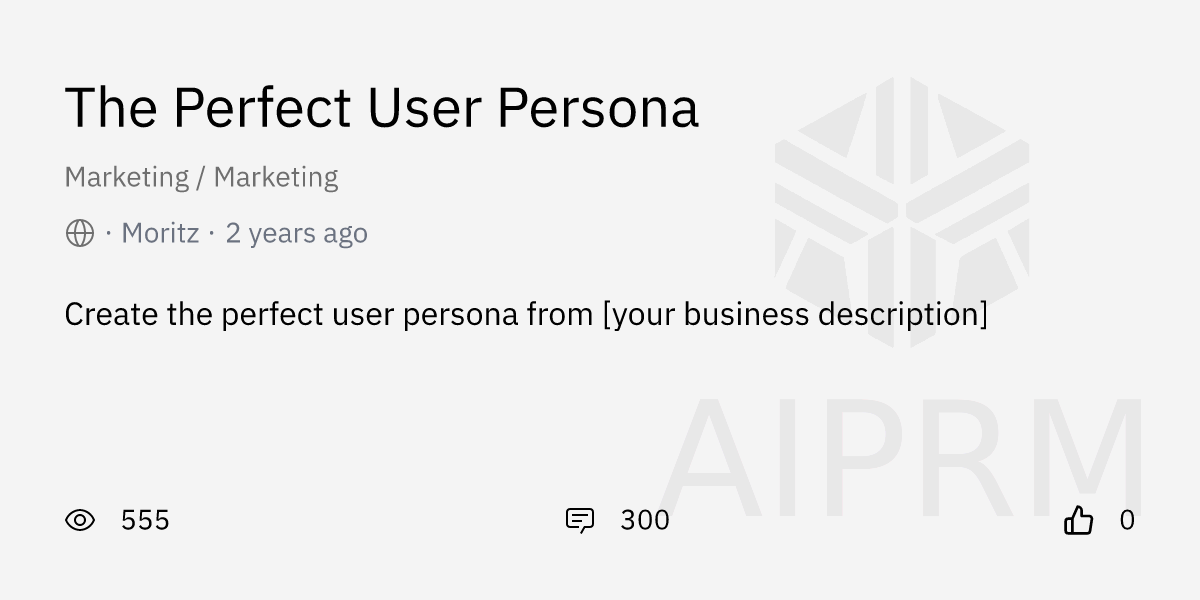Prompt "The Perfect User Persona" by "Moritz" - AIPRM for ChatGPT