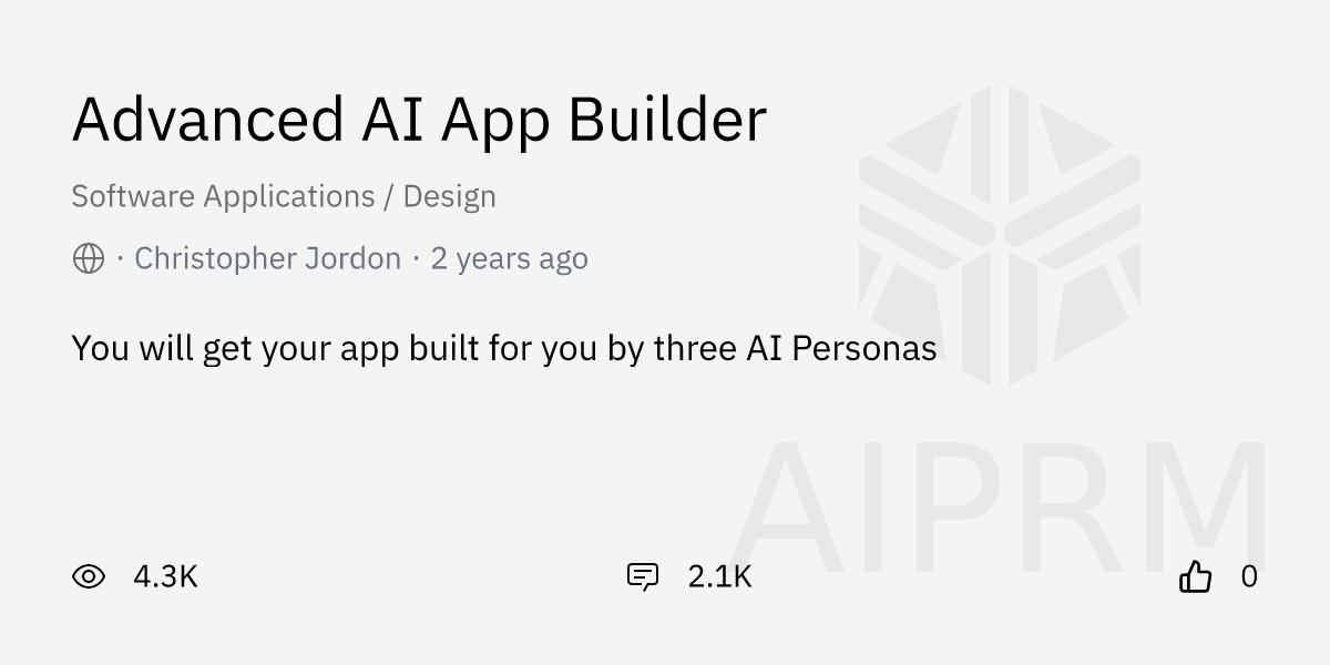 Prompt "Advanced AI App Builder" by "Christopher Jordon" - AIPRM for ...