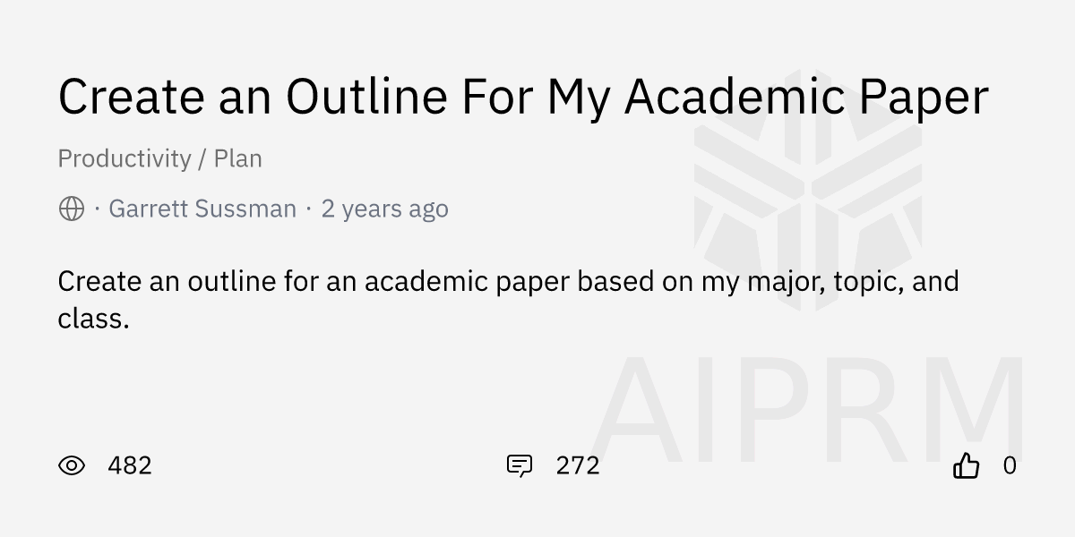 Prompt "Create an Outline For My Academic Paper" by "Garrett Sussman ...