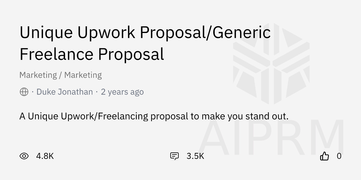 Prompt "Unique Upwork Proposal/Generic Freelance Proposal" by "Duke Jonathan" - AIPRM for ChatGPT