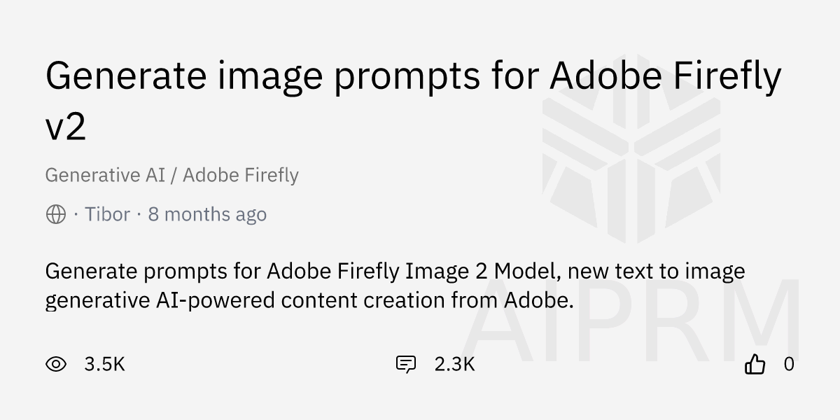 Prompt "Generate image prompts for Adobe Firefly v2" by "Tibor" - AIPRM ...