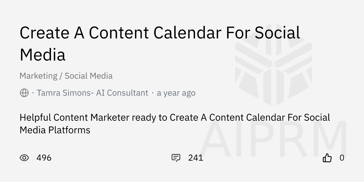 Prompt "Create A Content Calendar For Social Media" by "Tamra Simons- AI Consultant" - AIPRM for ...