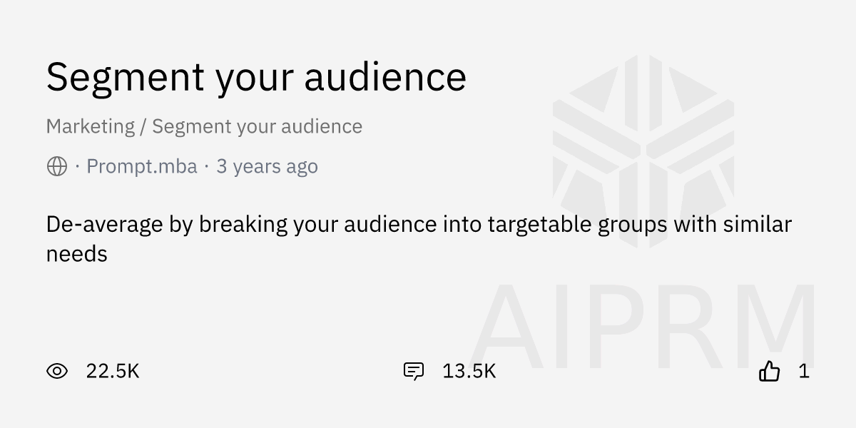 Prompt "Segment your audience" by "Prompt.mba" - AIPRM for ChatGPT