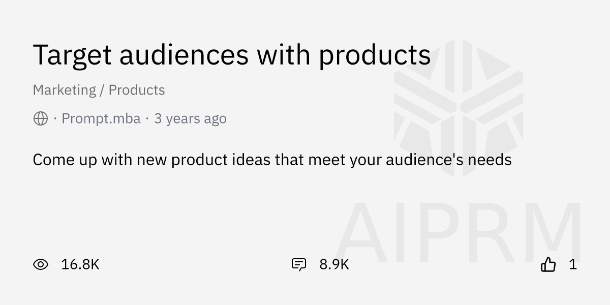 Prompt "Target audiences with products" by "Prompt.mba" - AIPRM for ChatGPT