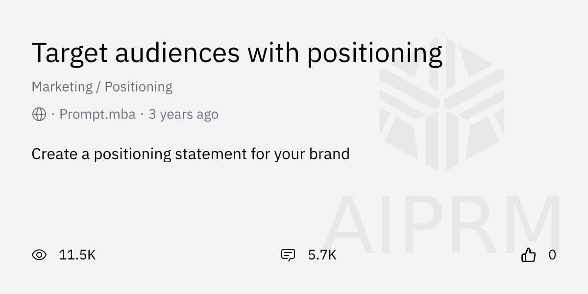 Prompt "Target audiences with positioning" by "Prompt.mba" - AIPRM for ChatGPT