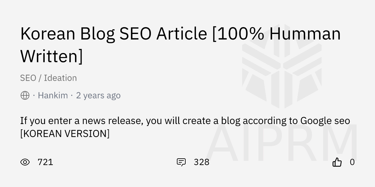 Prompt "Korean Blog SEO Article [100% Humman Written]" by "Hankim ...