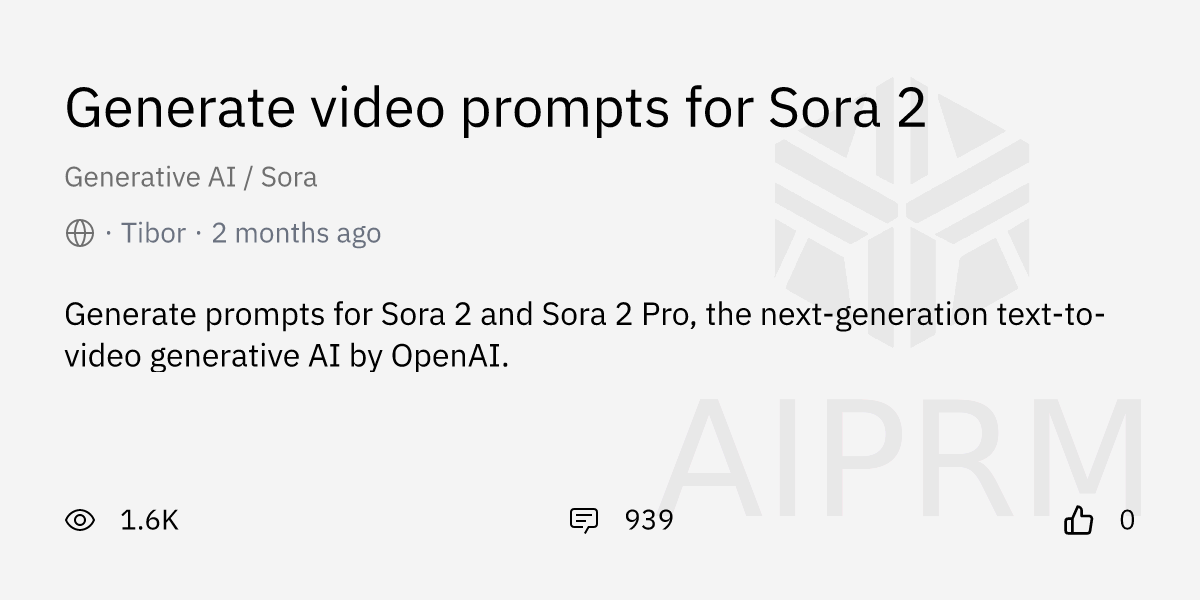 Prompt "Generate video prompts for Sora 2" by "Tibor" - AIPRM for ChatGPT